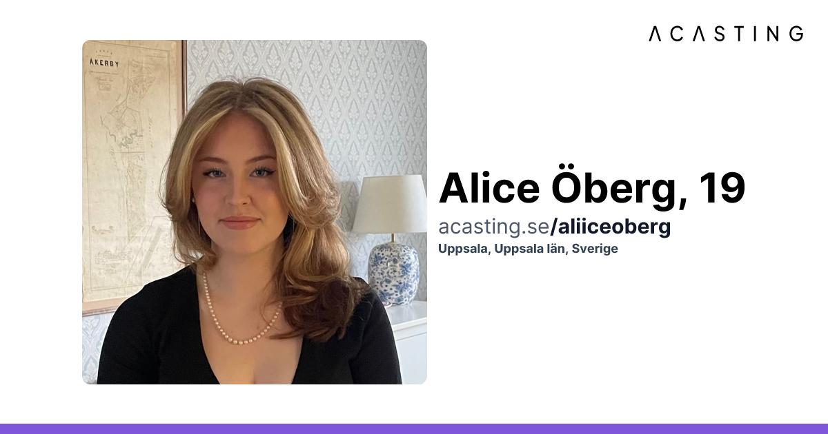 Alice Öberg | Statist | Skådespelare | ACASTING
