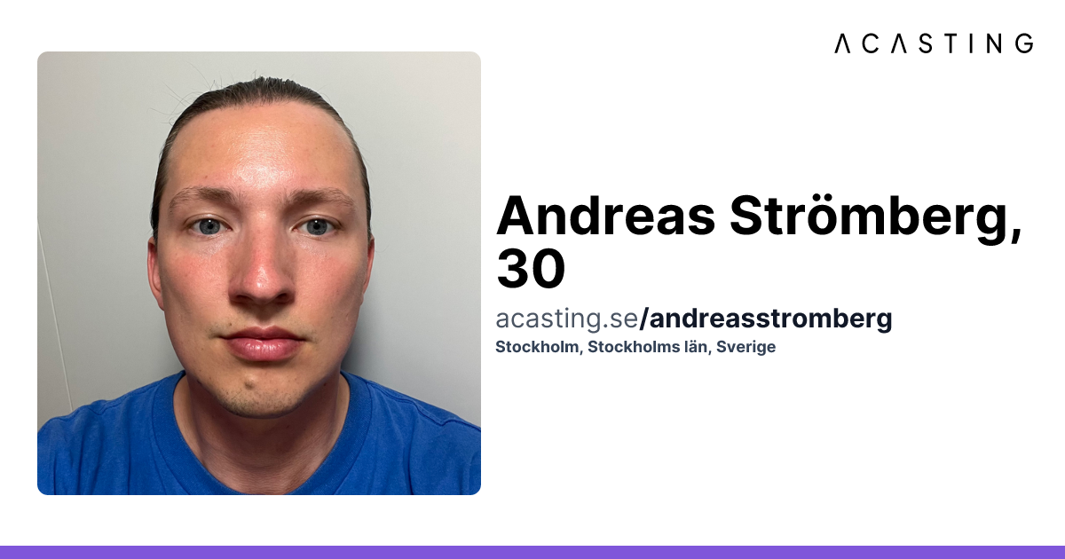 Andreas Strömberg | Skådespelare | Statist | Modell | ACASTING