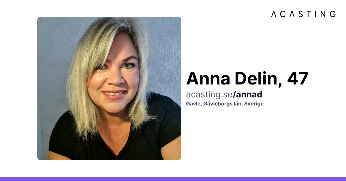 Anna Delin | Skådespelare | Statist | Modell | ACASTING