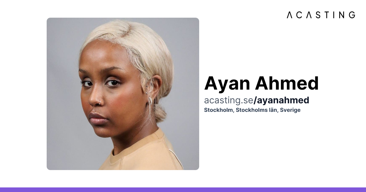 Ayan Ahmed | Skådespelare | ACASTING