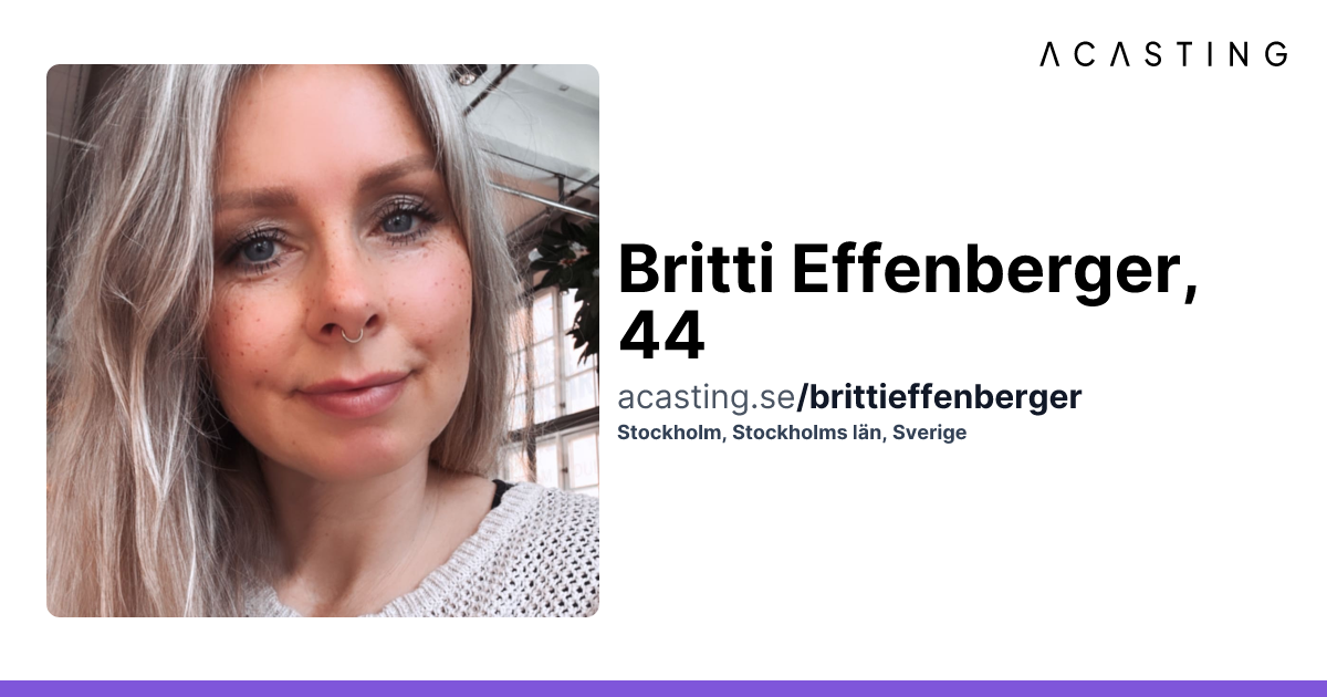 Britti Effenberger | Skådespelare | Statist | Modell | ACASTING