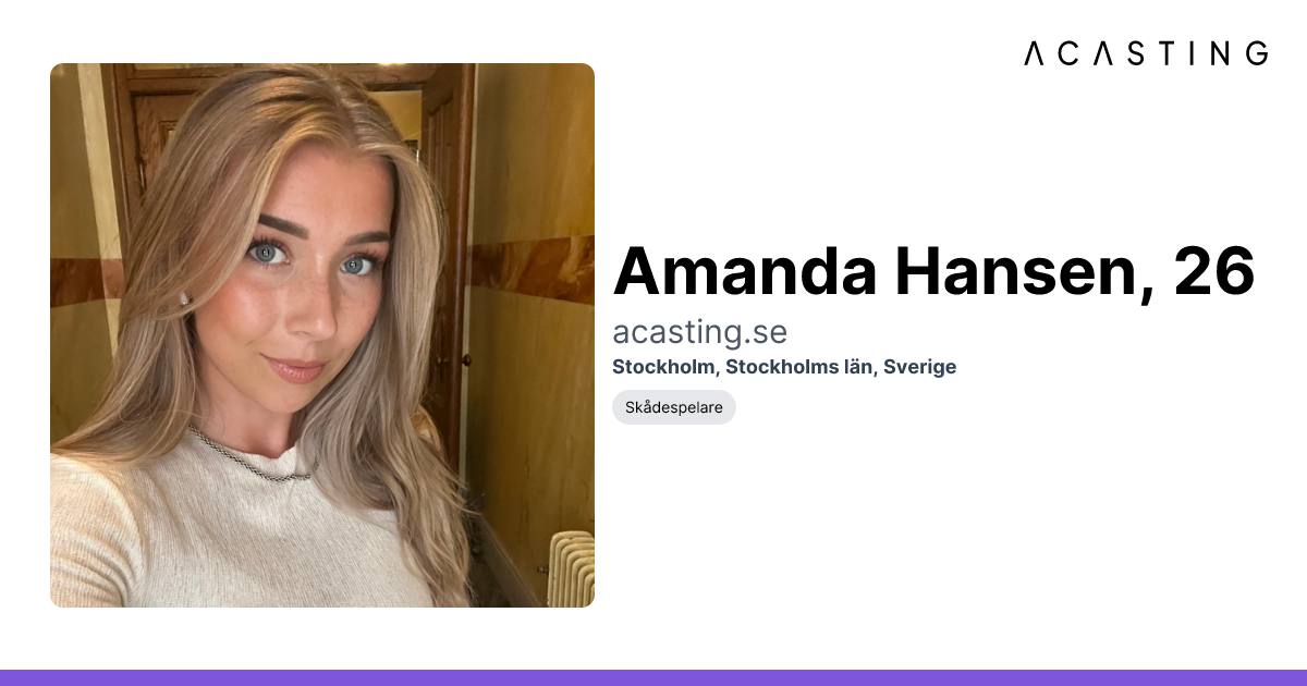Amanda Hansen | Skådespelare | ACASTING