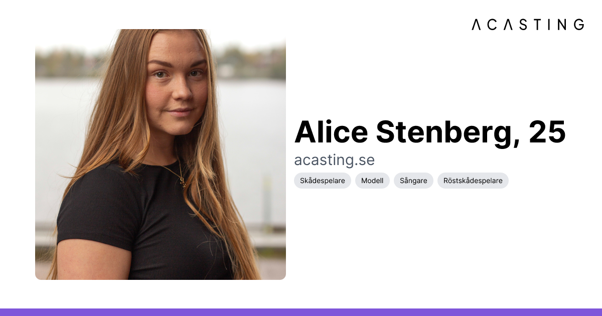 Alice Stenberg | Skådespelare | Modell | Artist | ACASTING