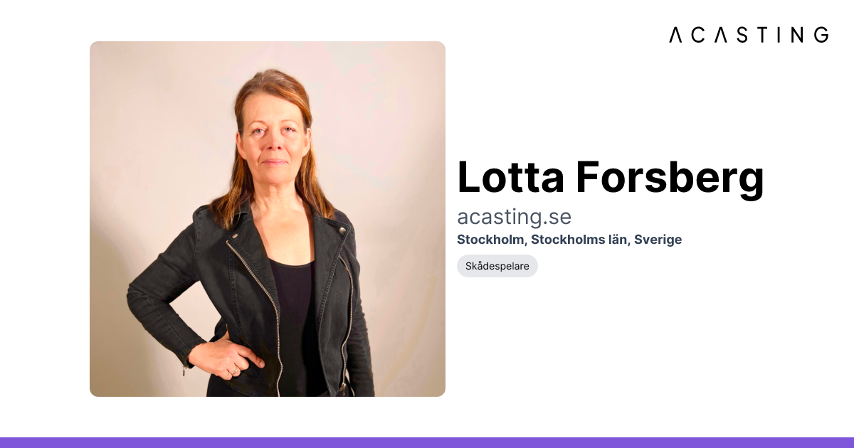 Lotta Forsberg | Skådespelare | ACASTING