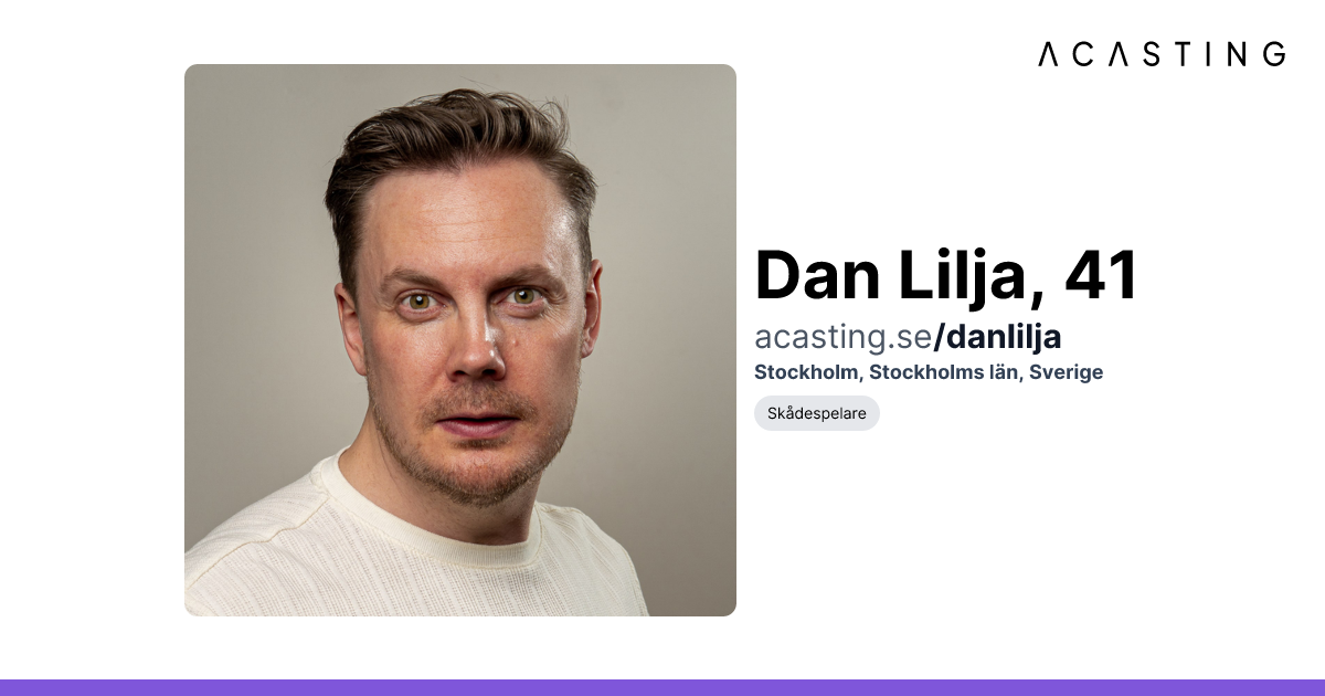 Dan Lilja | Skådespelare | ACASTING