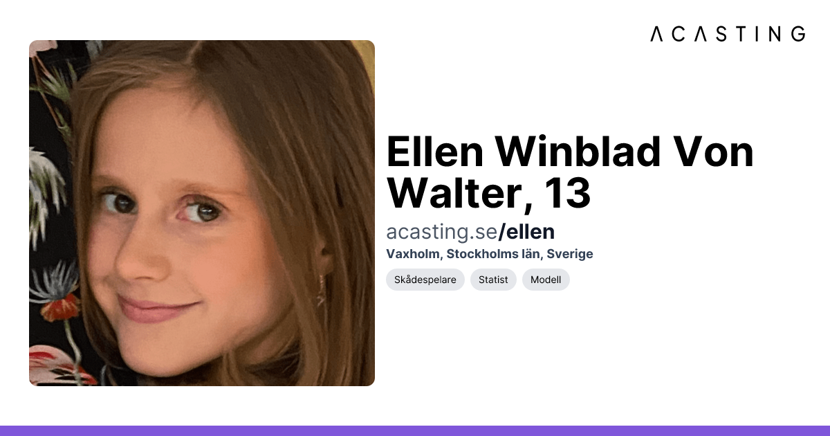 Ellen Winblad Von Walter | Skådespelare | Statist | Modell | ACASTING