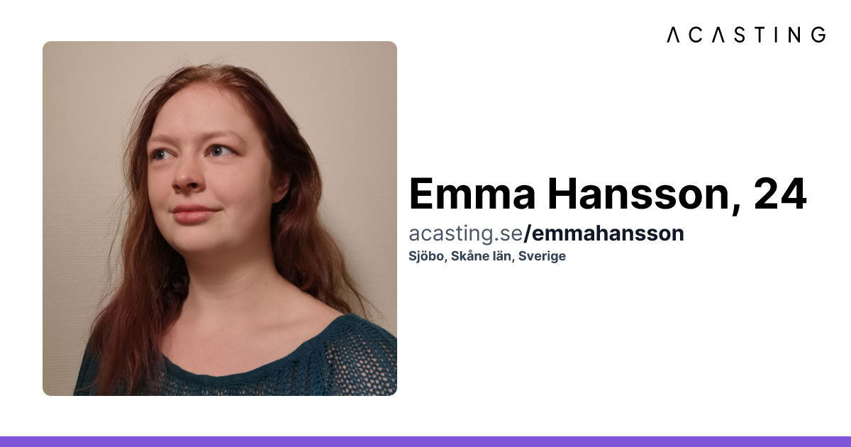 Emma Hansson | Skådespelare | Statist | Modell | ACASTING
