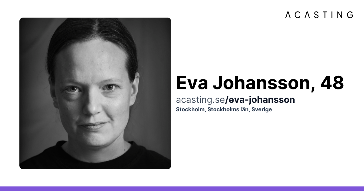 Eva Johansson | Skådespelare | ACASTING
