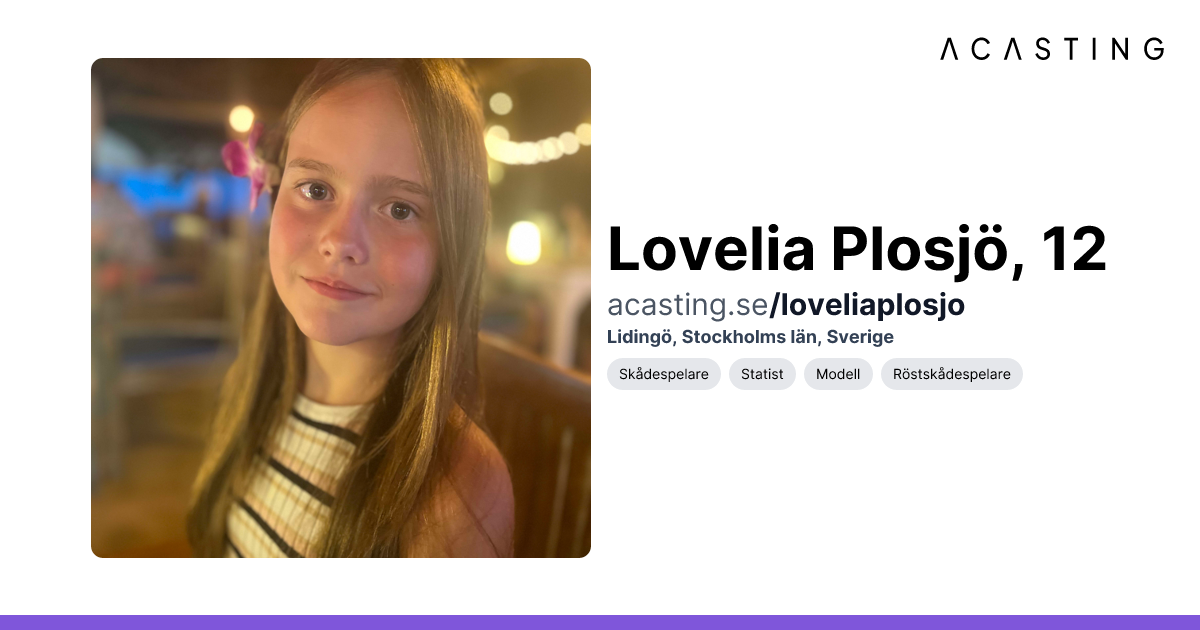 Lovelia Plosjö | Skådespelare | Statist | Modell | ACASTING