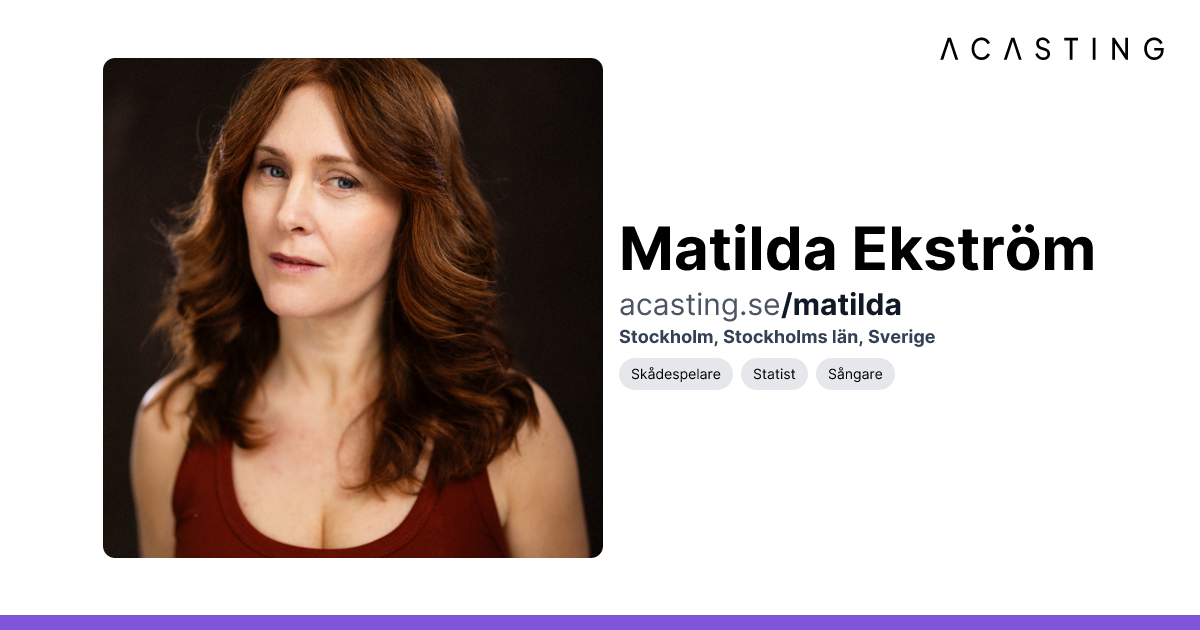 Matilda Ekström | Skådespelare | Statist | Artist | ACASTING