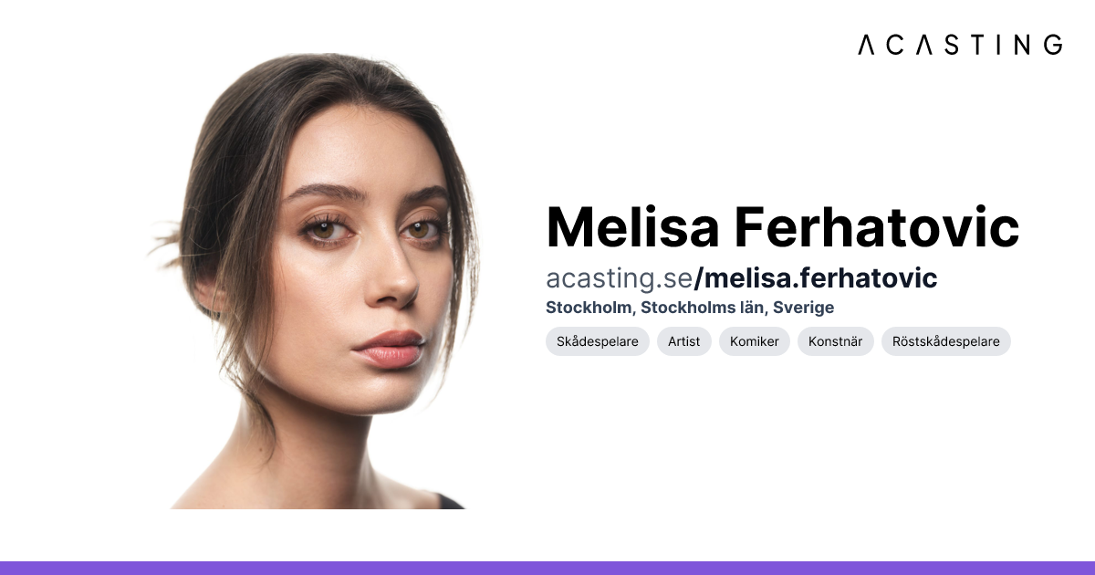 Melisa Ferhatovic | Skådespelare | Artist | Komiker | ACASTING