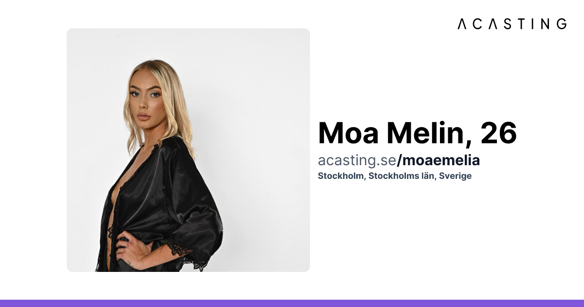 Moa Melin | Skådespelare | Statist | Modell | ACASTING