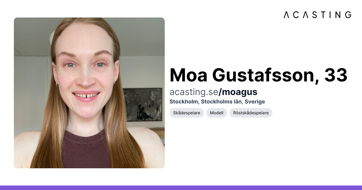 Moa Gustafsson | Skådespelare | Modell | ACASTING