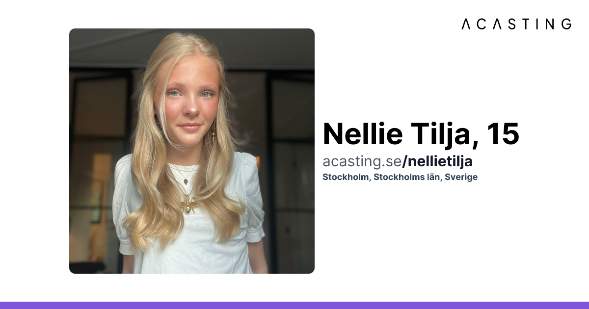 Nellie Tilja | Skådespelare | Statist | Modell | ACASTING