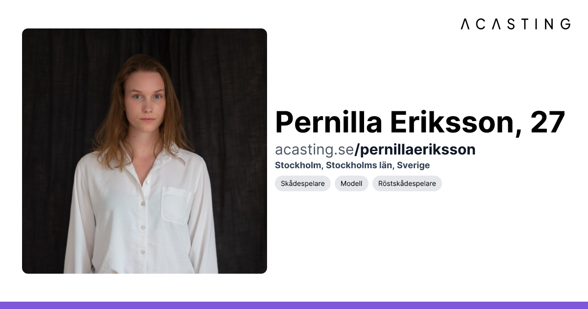 Pernilla Eriksson | Skådespelare | Modell | ACASTING