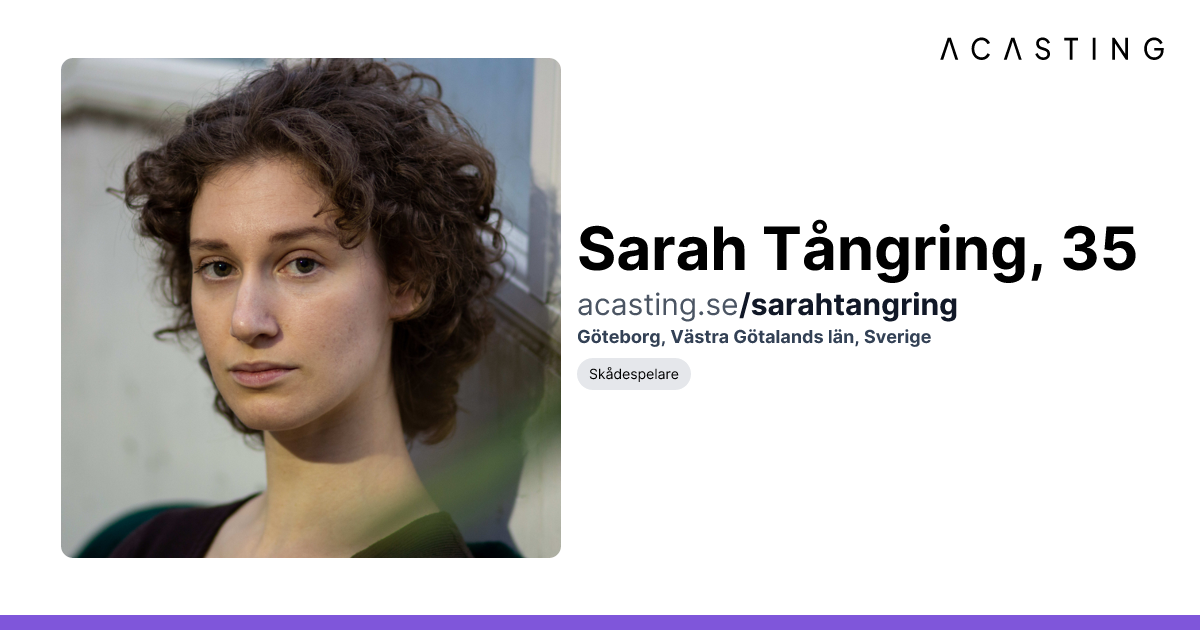 Sarah Tångring | Skådespelare | ACASTING