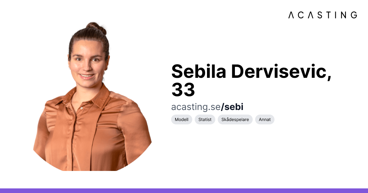 Sebila Dervisevic | Modell | Statist | Skådespelare | ACASTING