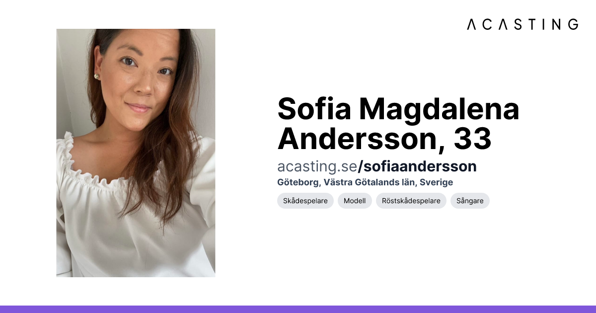 Sofia Magdalena Andersson | Skådespelare | Modell | Artist | ACASTING