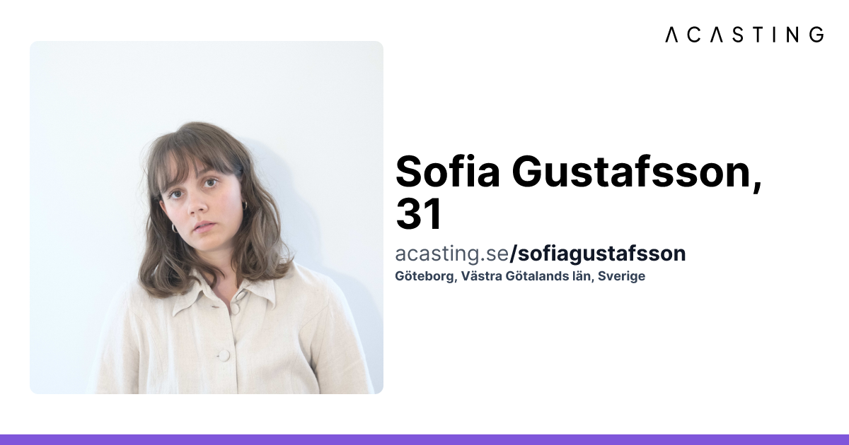 Sofia Gustafsson | Skådespelare | Konferencier | Modell | ACASTING