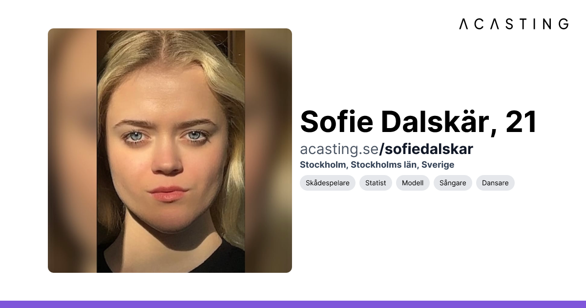 Sofie Dalskär | Skådespelare | Statist | Modell | ACASTING