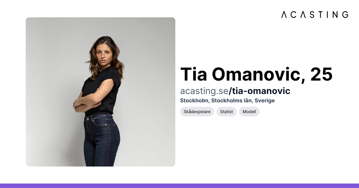 Tia Omanovic | Skådespelare | Statist | Modell | ACASTING