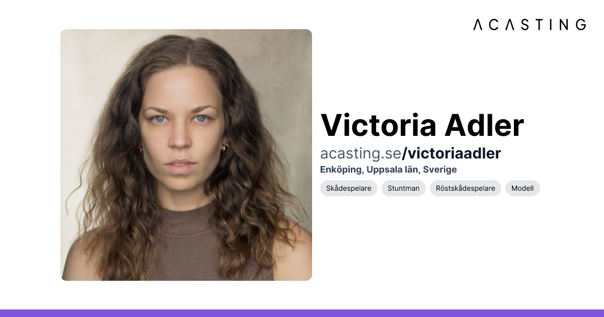 Victoria Adler | Skådespelare | Stuntman | Modell | ACASTING